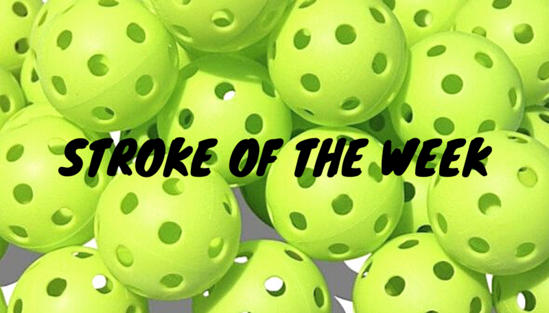 Pickleball - Stroke of the Week