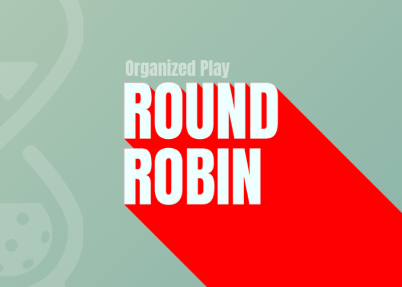 Organized play - Round Robin