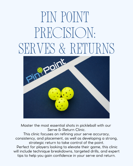 Pickleball clinics - Pin Point Precision: Serve & Return Clinic