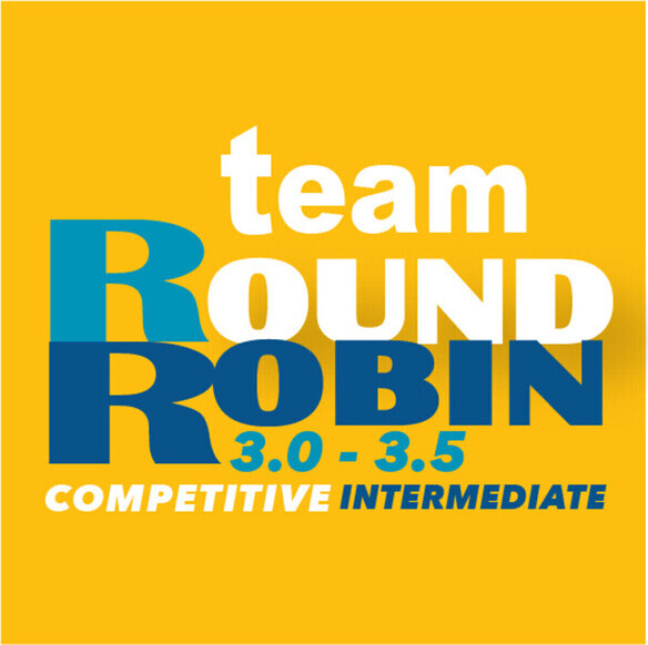 Round robin - TEAM ROUND ROBIN_3.0+ to 3.5 - INTERMEDIATE