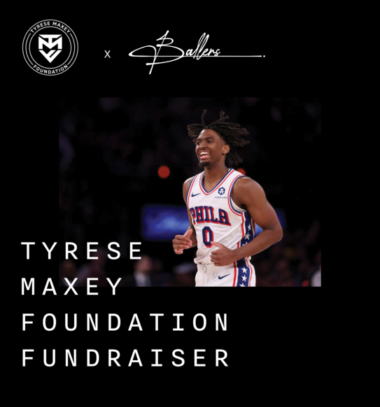 Ballers signature event - Tyrese Maxey Foundation Fundraiser