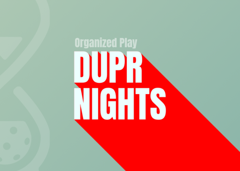 Organized play - DUPR Nights